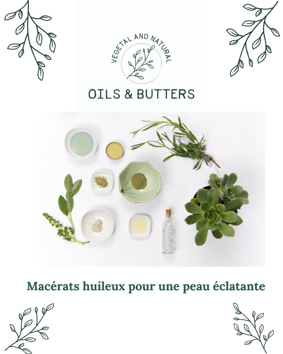 Macérats Huileux : Naturels, Parfumés et Bienfaisants pour la Peau ...